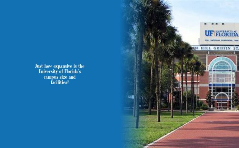 Just how expansive is the University of Florida's campus size and ...