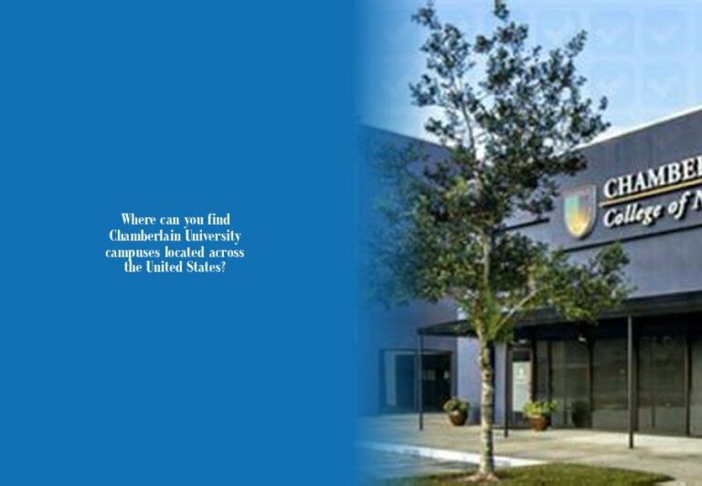 Where can you find Chamberlain University campuses located across the ...