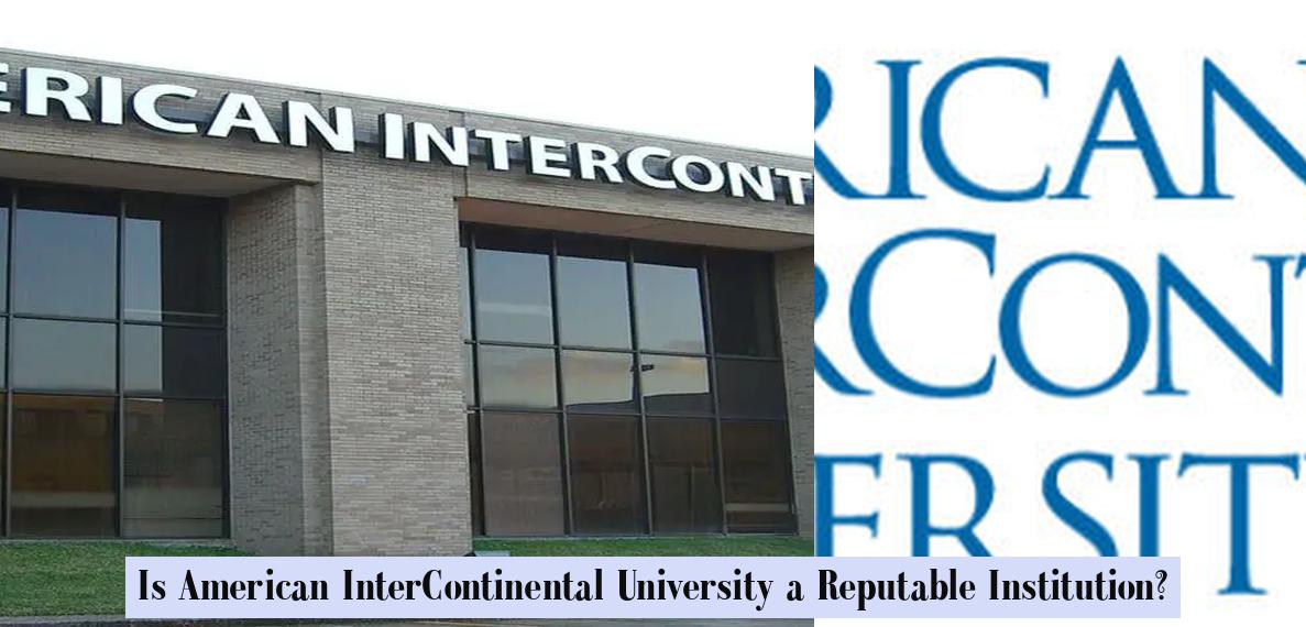 Is American InterContinental University a Reputable Institution ...