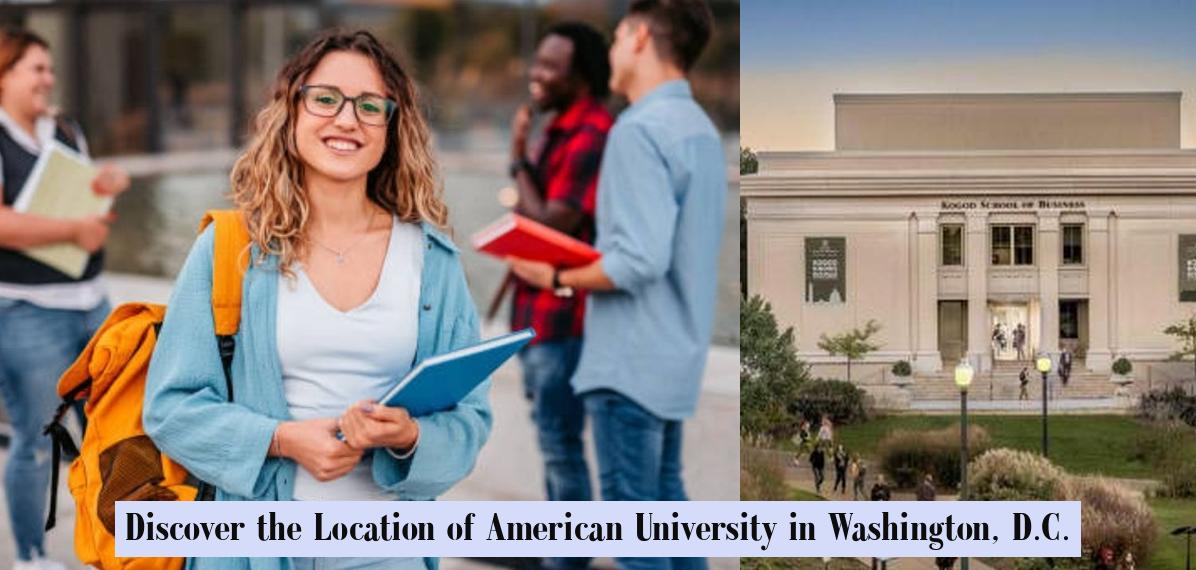 Discover the Location of American University in Washington, D.C ...