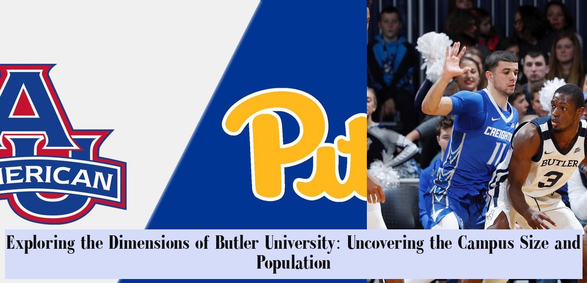 Exploring the Dimensions of Butler University: Uncovering the Campus ...