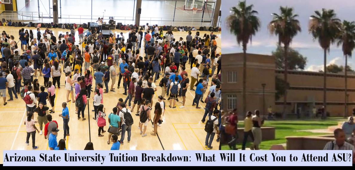 Arizona State University Tuition Breakdown: What Will It Cost You to ...