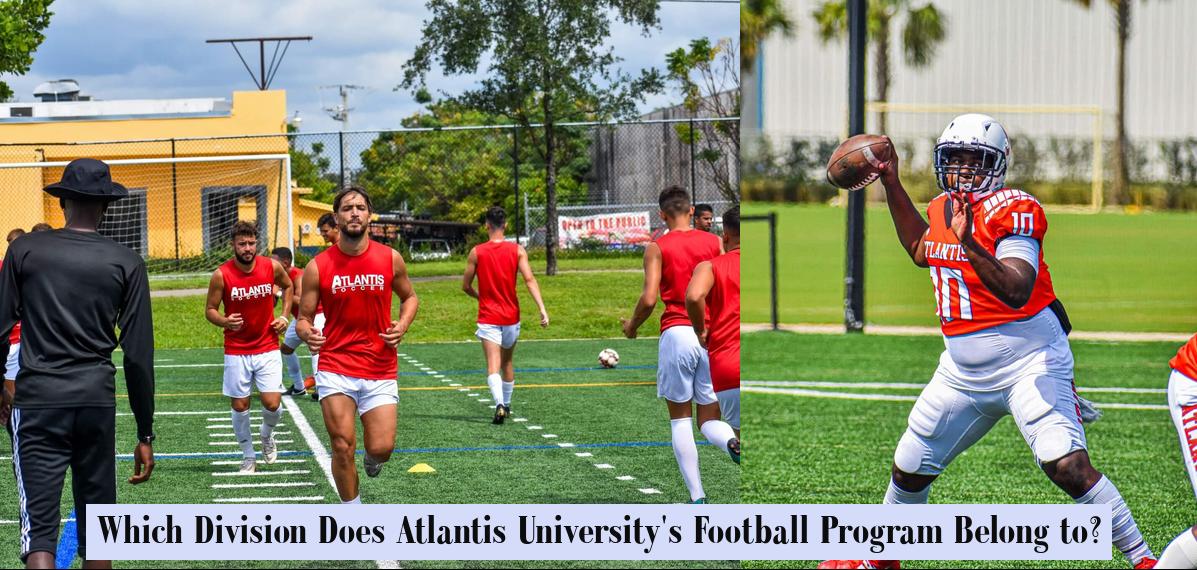 Which Division Does Atlantis University's Football Program Belong to ...