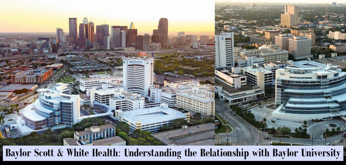 Baylor Scott & White Health: Understanding the Relationship with Baylor ...