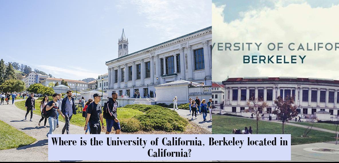 Where is the University of California, Berkeley located in California ...
