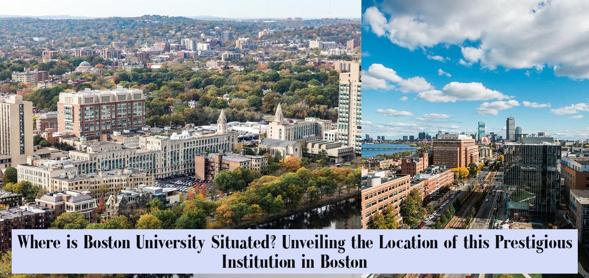 Where is Boston University Situated? Unveiling the Location of this ...