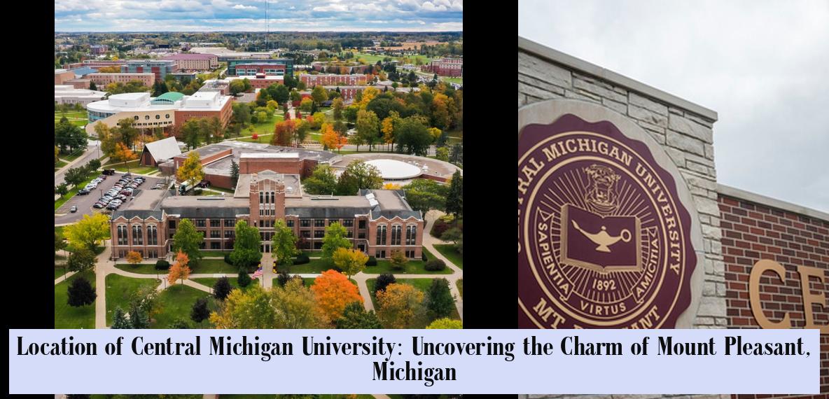 Location of Central Michigan University: Uncovering the Charm of Mount ...
