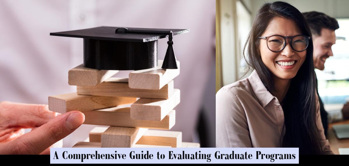 A Comprehensive Guide to Evaluating Graduate Programs - JobLoving ...