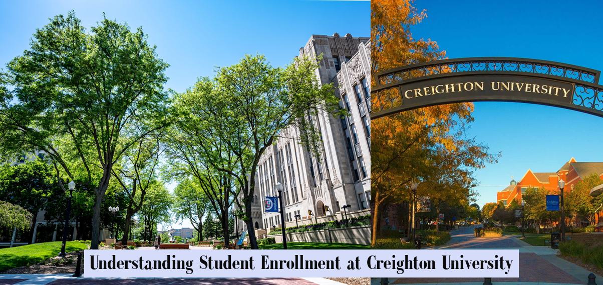Understanding Student Enrollment at Creighton University - JobLoving ...