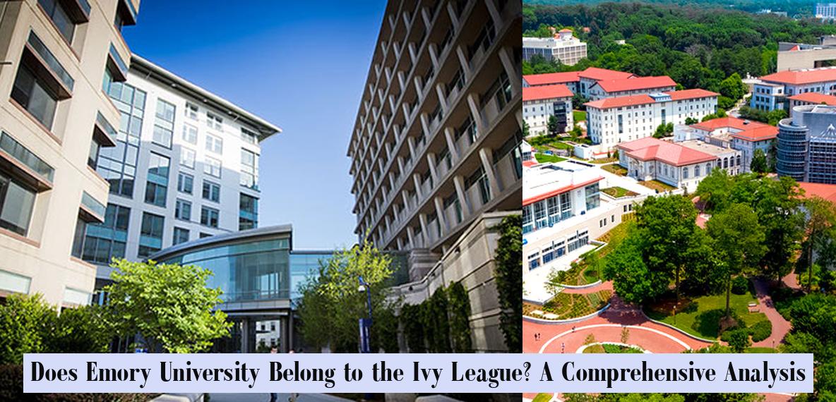 Does Emory University Belong to the Ivy League? A Comprehensive ...