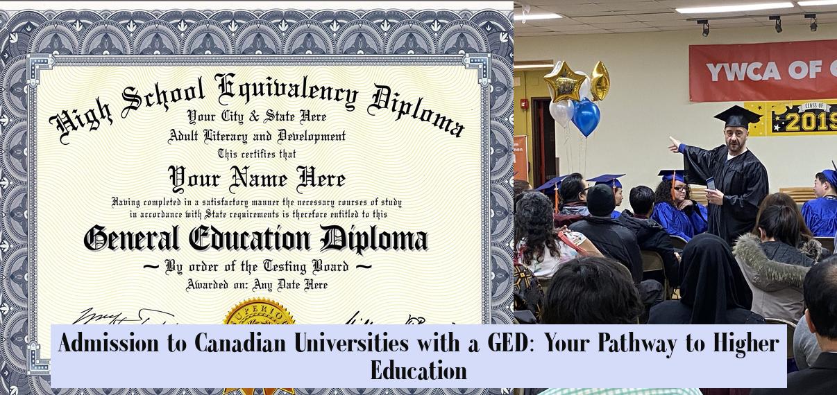 Admission to Canadian Universities with a GED: Your Pathway to Higher ...