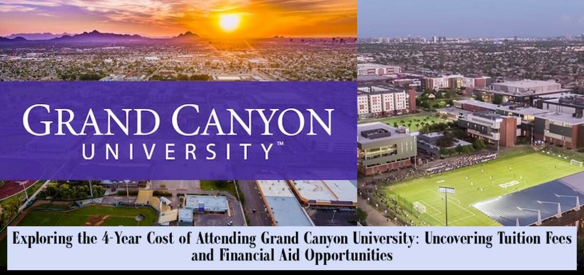 Exploring the 4-Year Cost of Attending Grand Canyon University ...