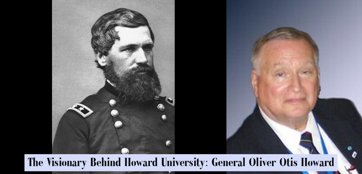 The Visionary Behind Howard University: General Oliver Otis Howard ...