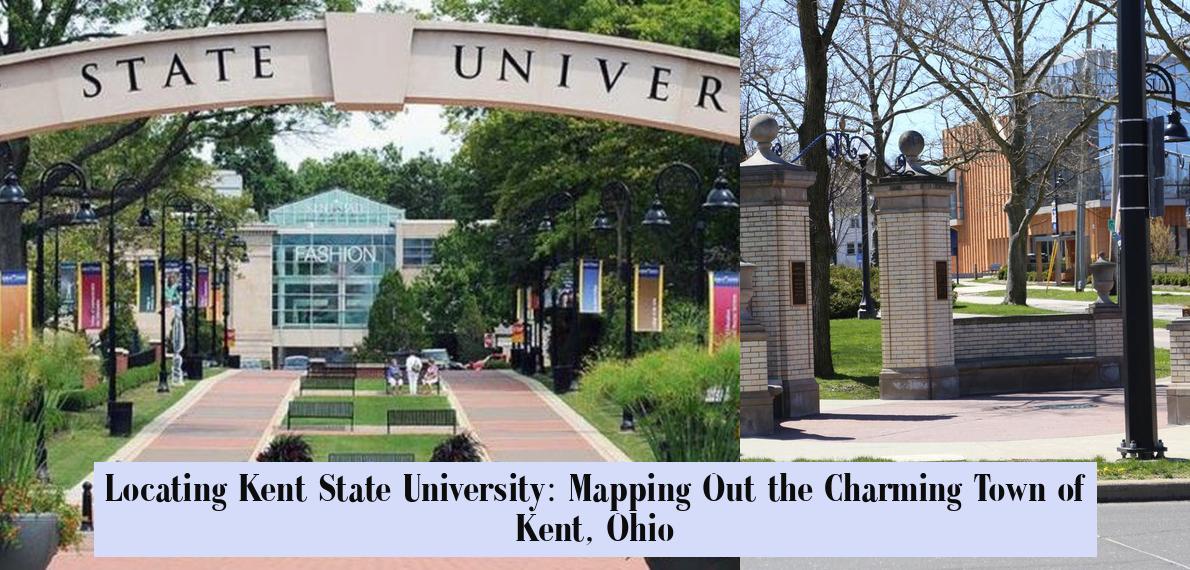 Locating Kent State University: Mapping Out the Charming Town of Kent ...