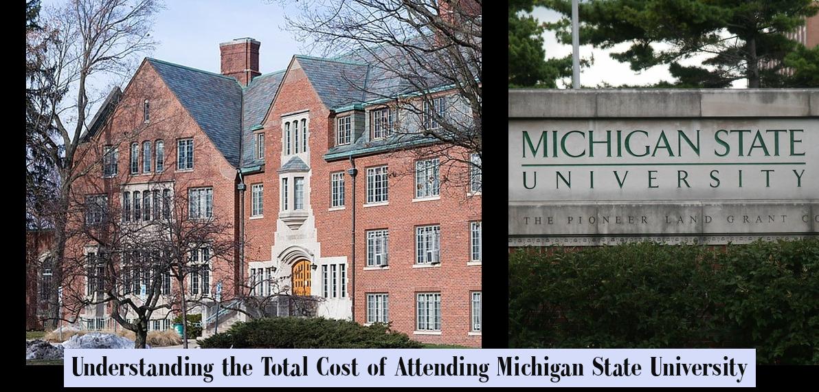 Understanding the Total Cost of Attending Michigan State University ...