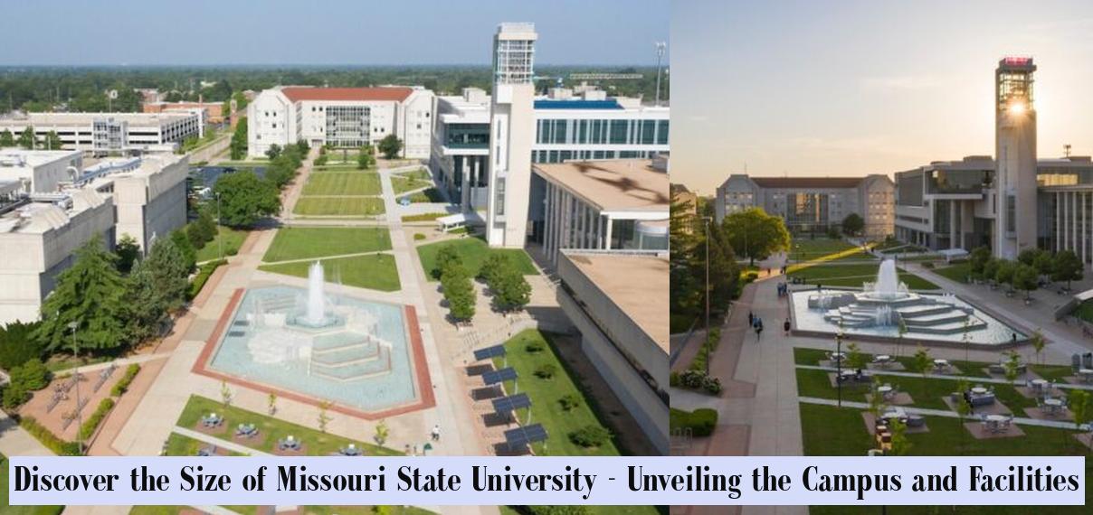 Discover the Size of Missouri State University - Unveiling the Campus ...