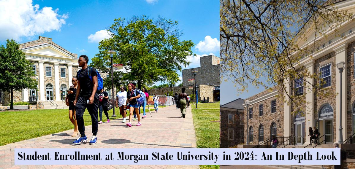 Student Enrollment at Morgan State University in 2024: An In-Depth Look ...