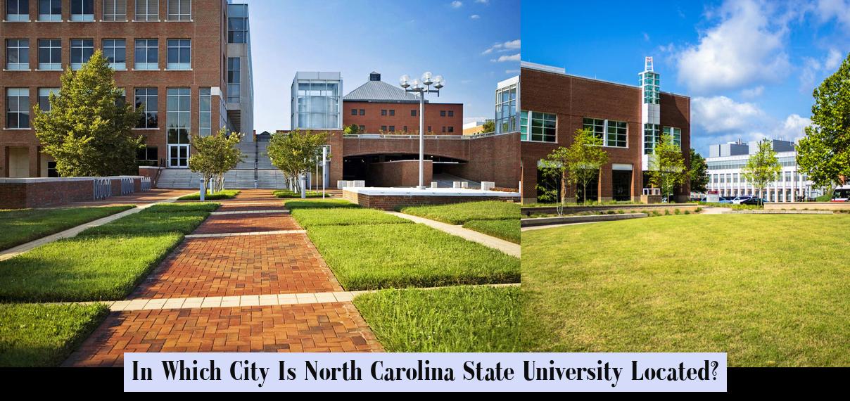 In Which City Is North Carolina State University Located? - JobLoving ...