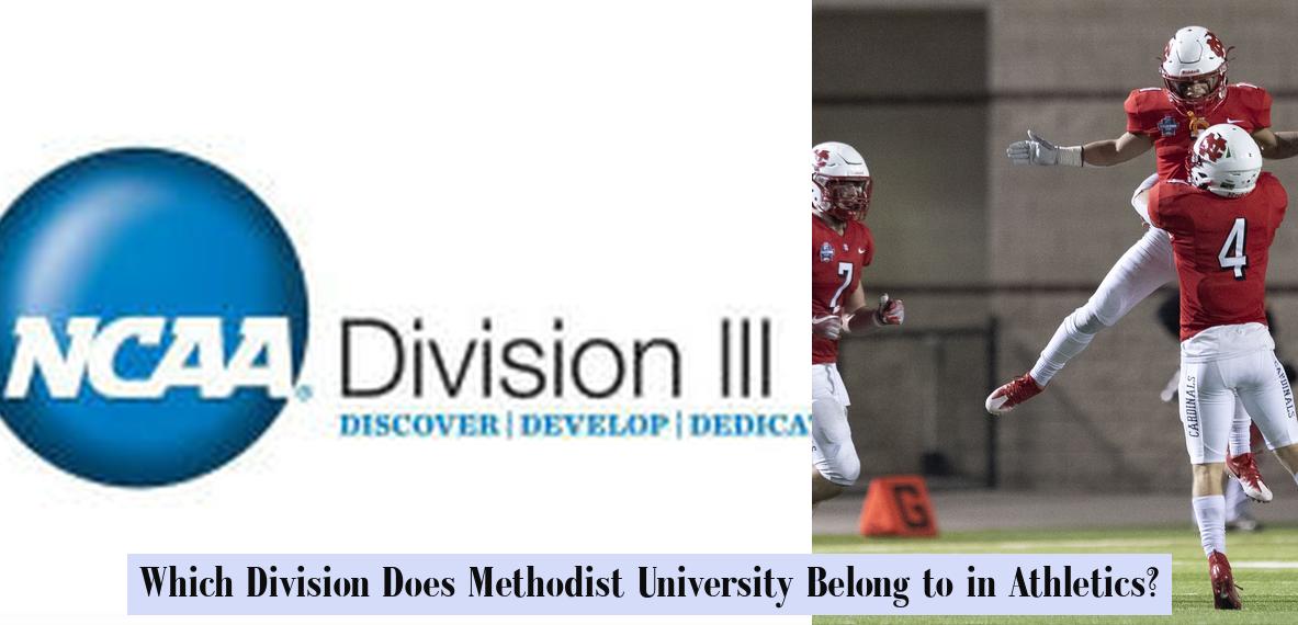 Which Division Does Methodist University Belong to in Athletics ...