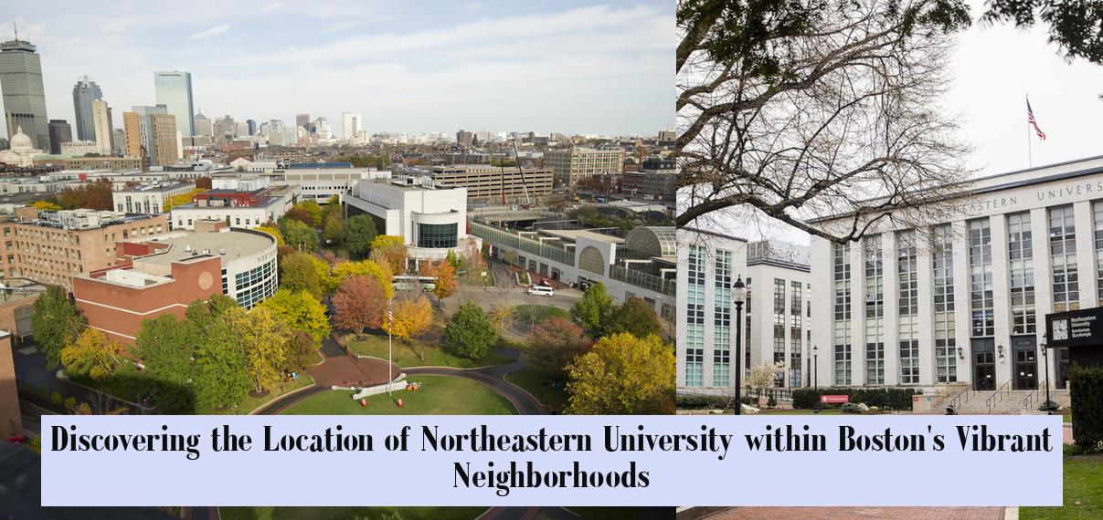 Discovering the Location of Northeastern University within Boston's ...