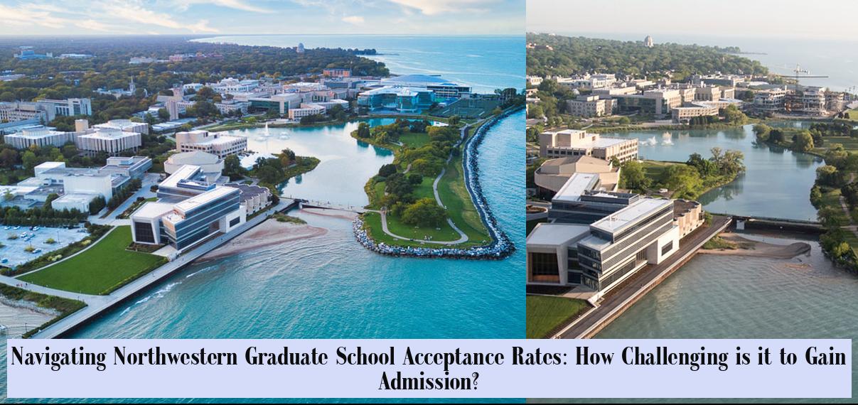 Navigating Northwestern Graduate School Acceptance Rates: How ...