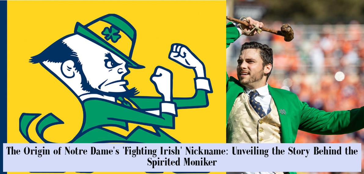 The Origin of Notre Dame's 'Fighting Irish' Nickname: Unveiling the ...