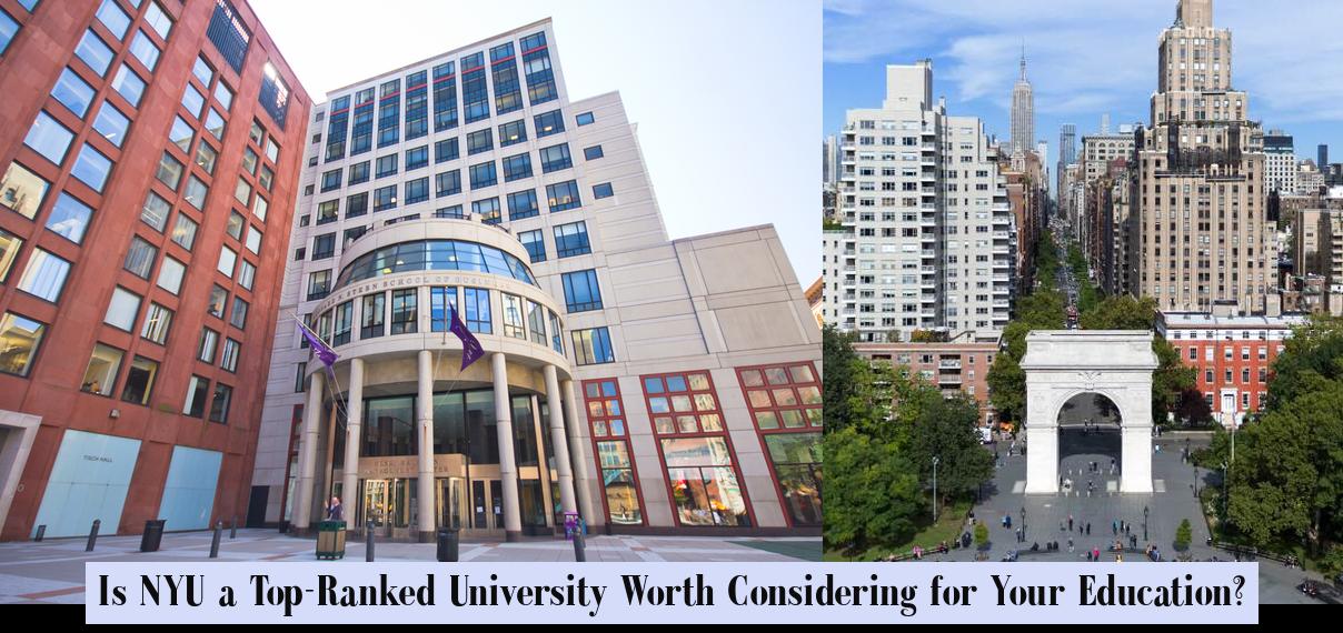 Is NYU a Top-Ranked University Worth Considering for Your Education ...