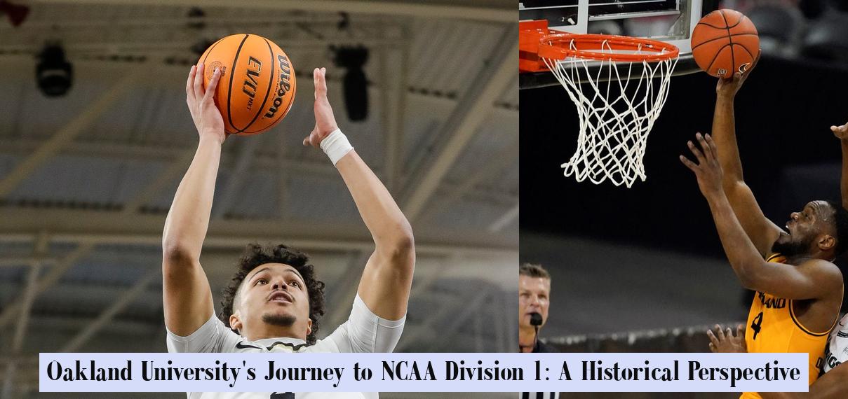 Oakland University's Journey to NCAA Division 1: A Historical ...