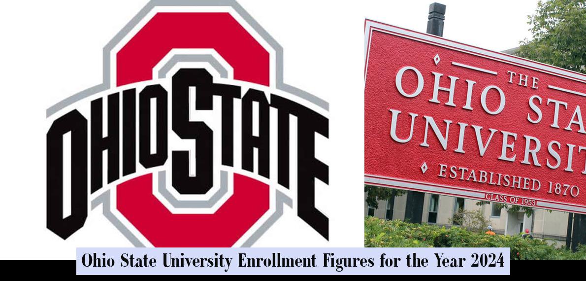 Ohio State University Enrollment Figures for the Year 2024 - JobLoving ...