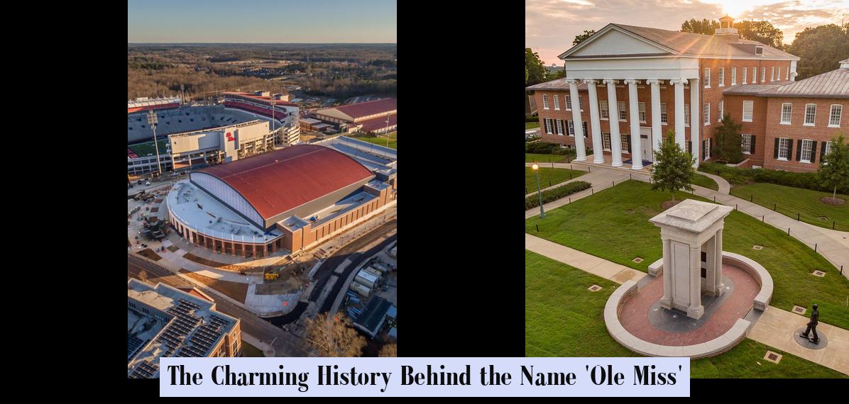 The Charming History Behind the Name 'Ole Miss' - JobLoving | Ultimate ...