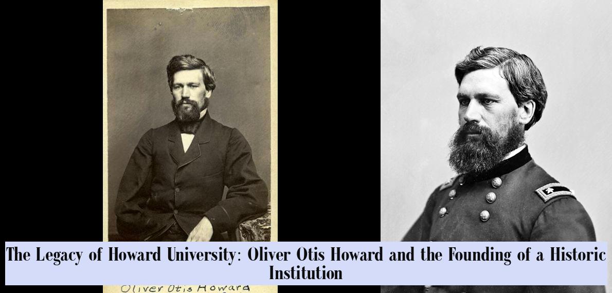 The Legacy of Howard University: Oliver Otis Howard and the Founding of ...