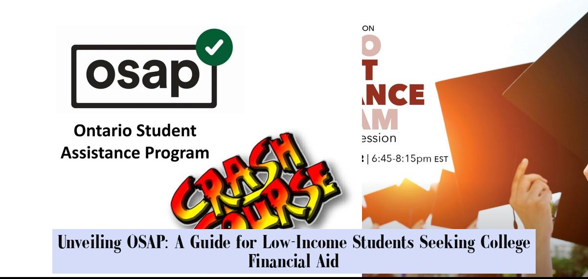 Unveiling OSAP: A Guide for Low-Income Students Seeking College ...