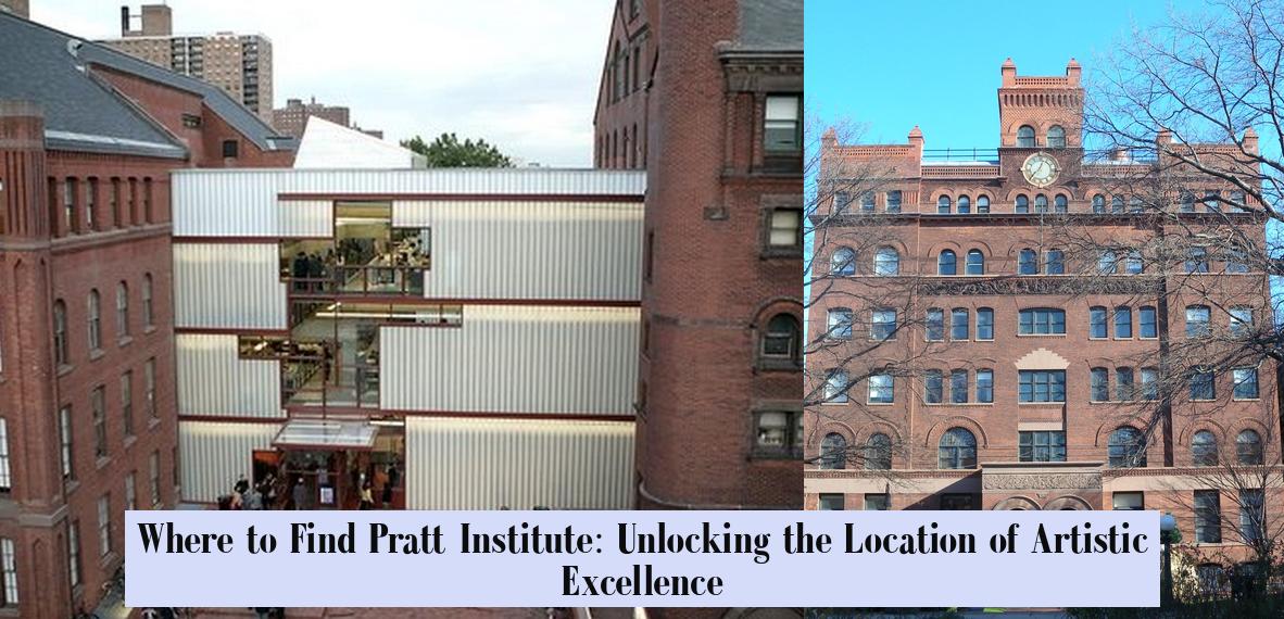 Where to Find Pratt Institute: Unlocking the Location of Artistic ...