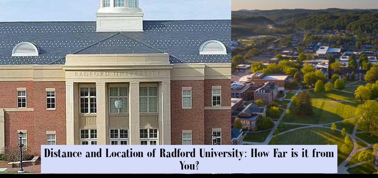 Distance and Location of Radford University: How Far is it from You ...