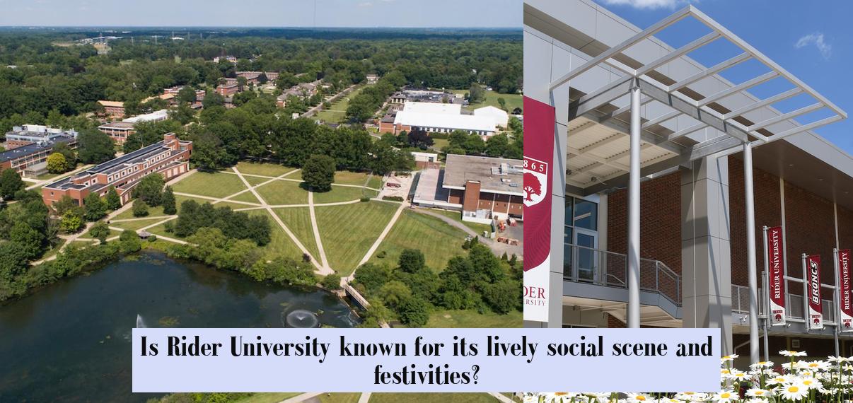 Is Rider University known for its lively social scene and festivities ...