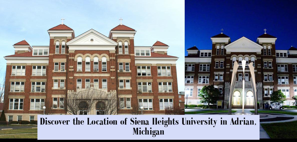 Discover the Location of Siena Heights University in Adrian, Michigan ...