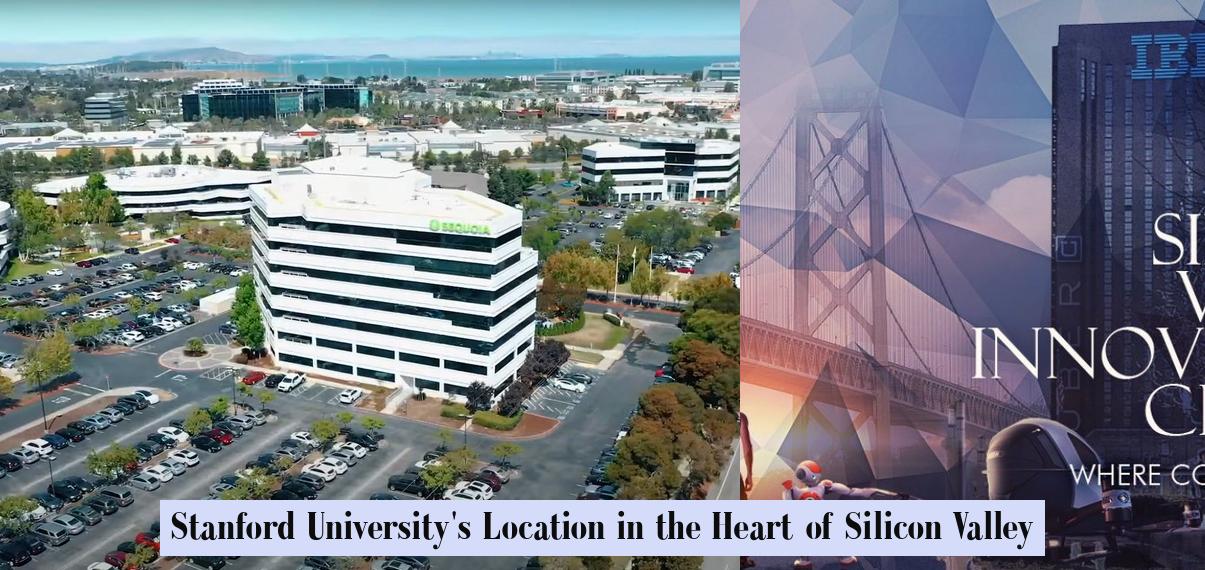 Stanford University's Location in the Heart of Silicon Valley ...