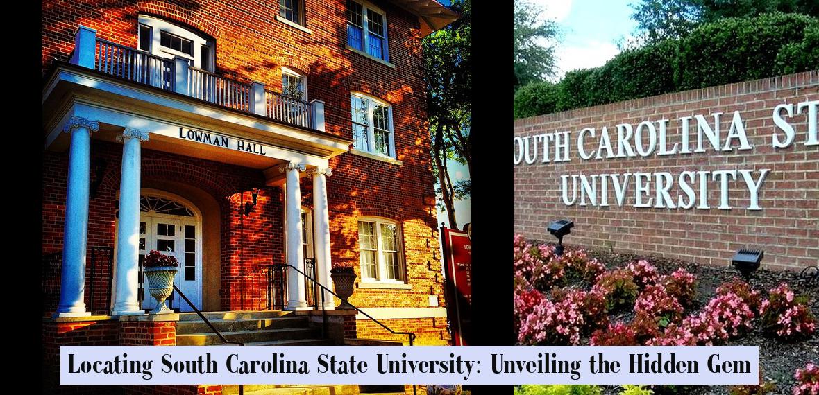 Locating South Carolina State University: Unveiling the Hidden Gem ...
