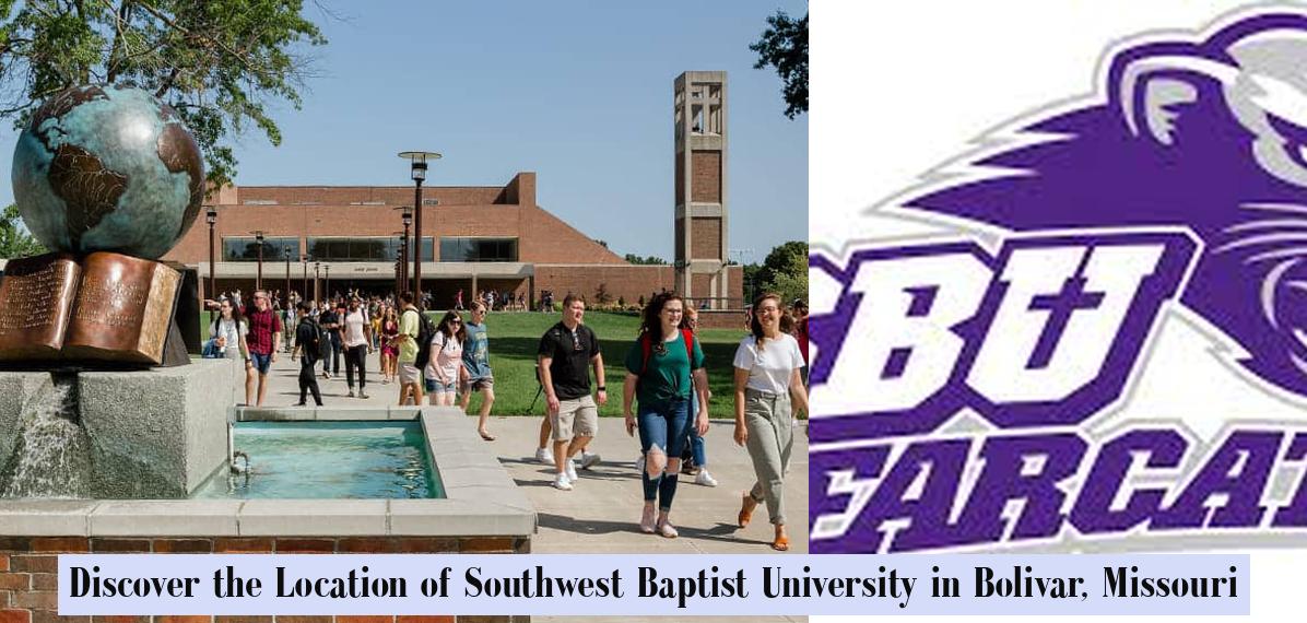 Discover the Location of Southwest Baptist University in Bolivar ...