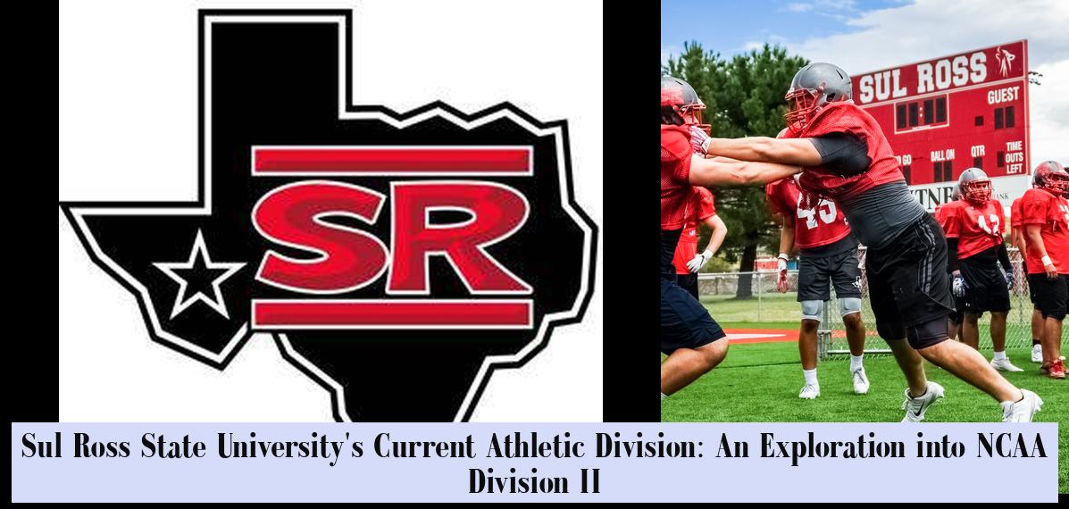 Sul Ross State University's Current Athletic Division: An Exploration ...
