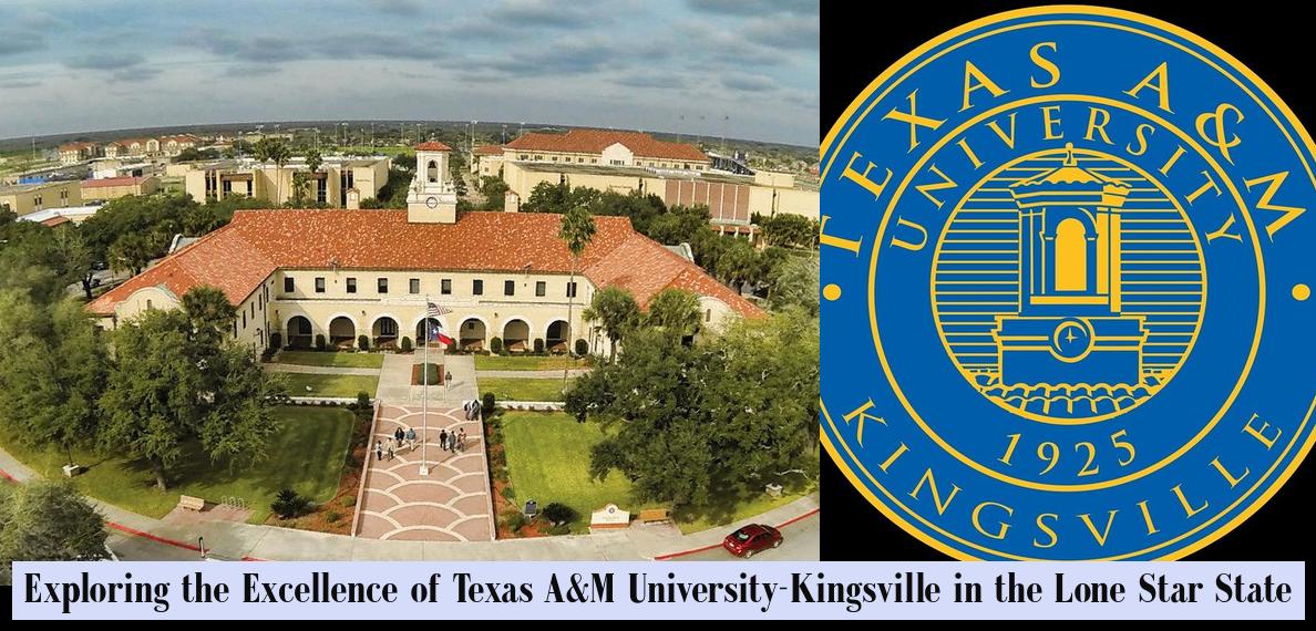 Exploring the Excellence of Texas A&M University-Kingsville in the Lone ...