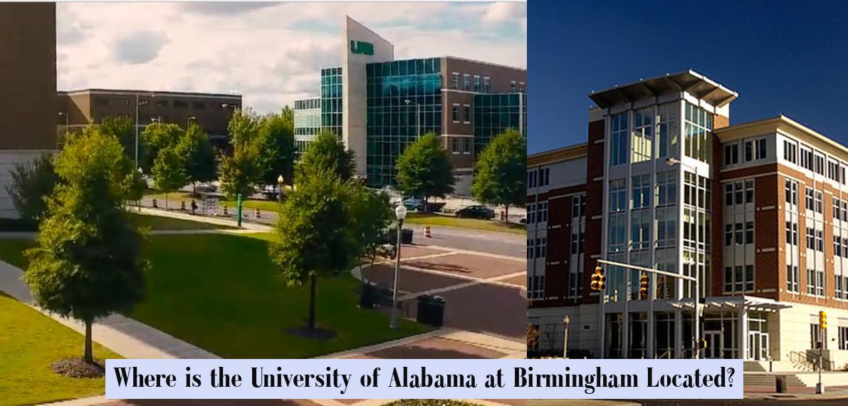 Where is the University of Alabama at Birmingham Located? - JobLoving ...