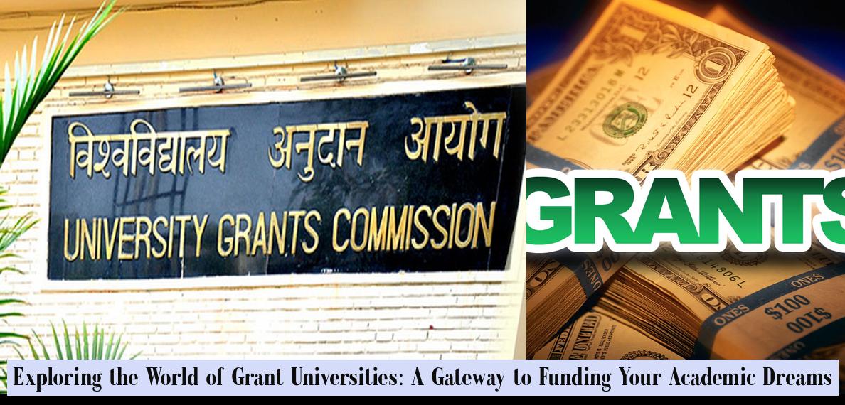 Exploring the World of Grant Universities: A Gateway to Funding Your ...