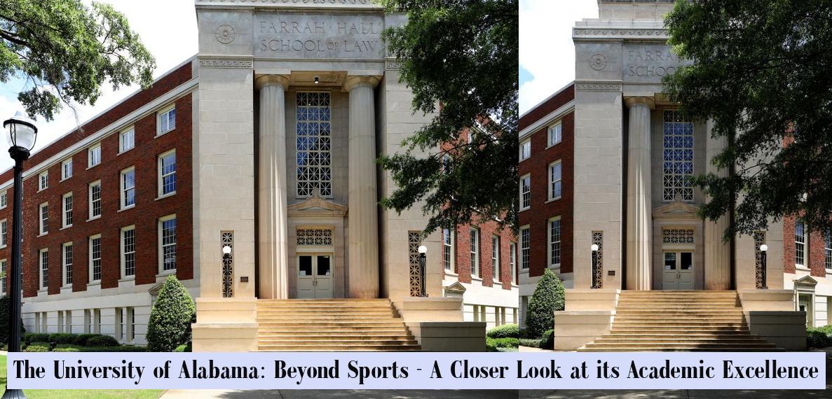 The University of Alabama: Beyond Sports - A Closer Look at its ...