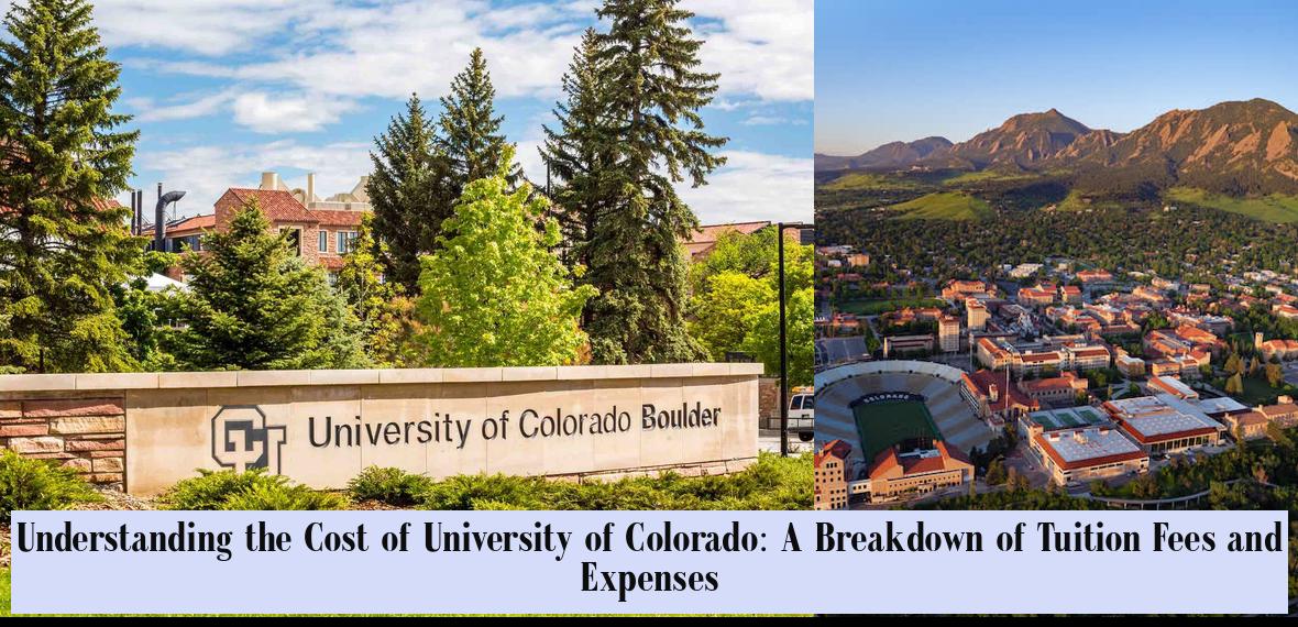 Understanding the Cost of University of Colorado: A Breakdown of ...