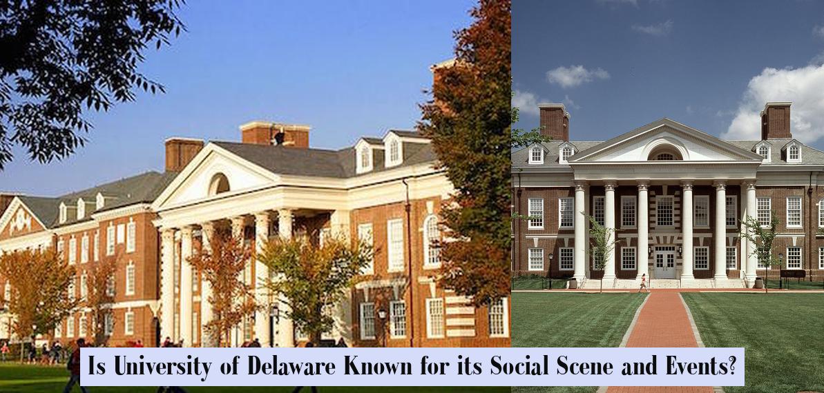 Is University of Delaware Known for its Social Scene and Events ...