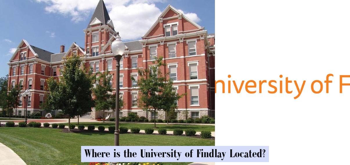 Where is the University of Findlay Located? - JobLoving | Ultimate ...
