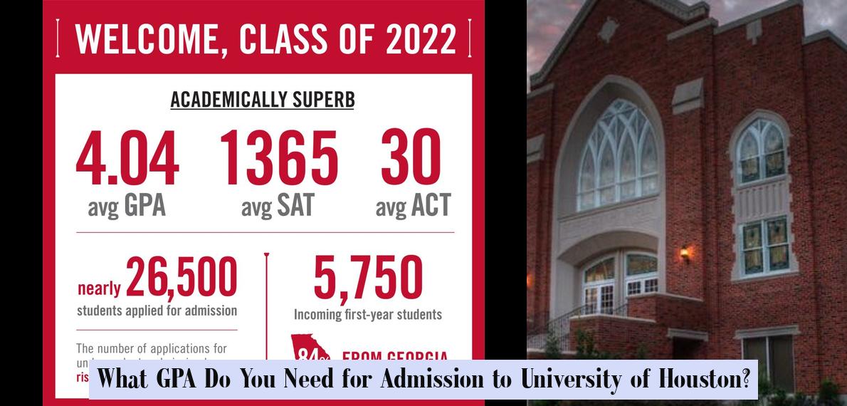 What GPA Do You Need for Admission to University of Houston ...