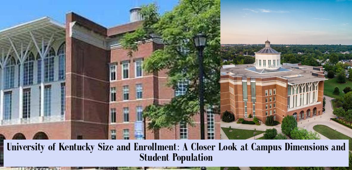 University of Kentucky Size and Enrollment: A Closer Look at Campus ...