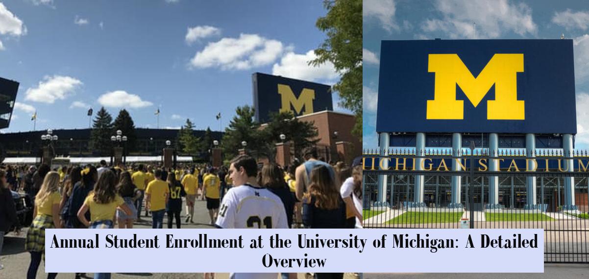 Annual Student Enrollment at the University of Michigan: A Detailed ...